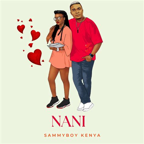 Sammyboy Kenya Releases New Song Nani Review Kelxfy