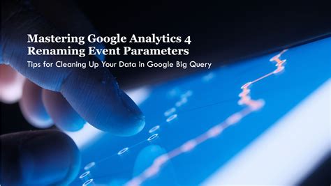 Ga4 Renaming Event Parameters