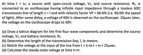 Solved At Time T To A Source With Open Circuit Voltage