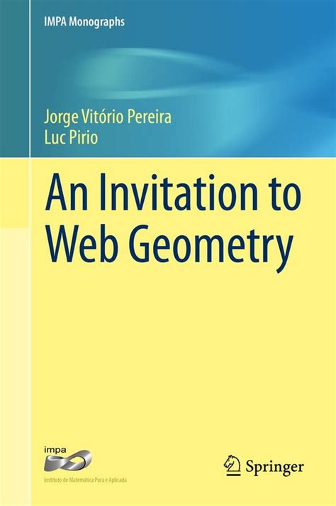 Impa Monographs 2 An Invitation To Web Geometry Ebook Jorge Vitorio Pereira