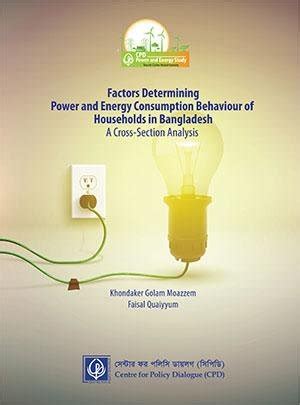 Factors Determining Power And Energy Consumption Behaviour Of Households In Bangladesh A Cross