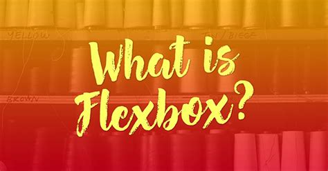 Hướng Dẫn Sử Dụng Display Flex Trong Css Tạo Giao Diện Linh Hoạt Cùng Flexbox