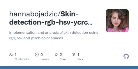 Github Hannabojadzicskin Detection Rgb Hsv Ycrcb Color Spaces Implementation And Analysis Of