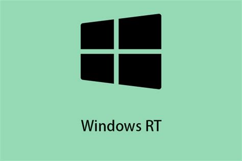 What Is Windows Rt Windows Rt 8 1 How To Download Windows Rt Minitool