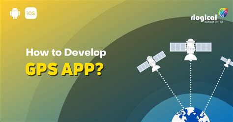 How To Develop A Gps App For Android And Ios