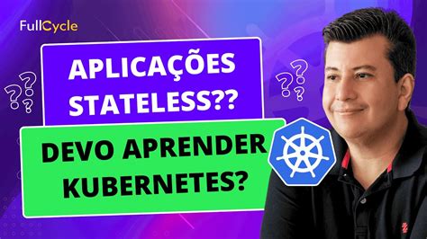 Aplicações Stateless Idempotência Devops Vs Sre Devo Aprender Kubernetes Youtube