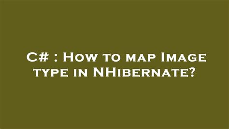 C How To Map Image Type In Nhibernate Youtube