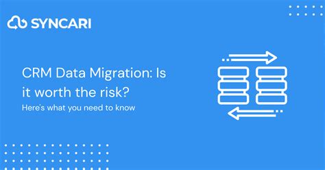 Crm Data Migration Is It Worth The Risk Syncari