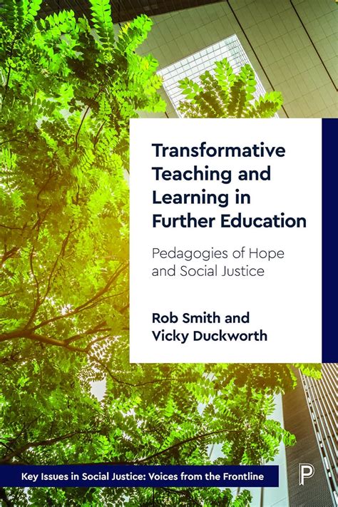 Transformative Teaching And Learning In Further Education Pedagogies Of Hope And Social Justice