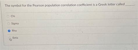 Solved The Symbol For The Pearson Population Correlation