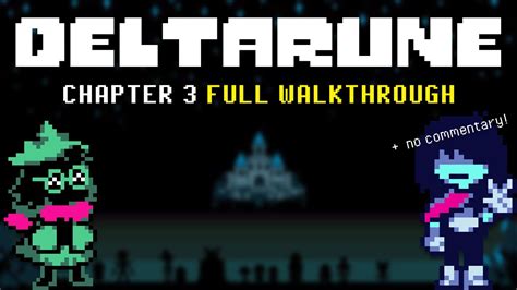 Deltarune Chapter 3 Full Walkthrough No Commentary Youtube