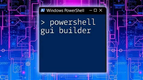 Powershell Gui Builder Crafting User Interfaces Made Easy