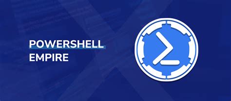 Powershell Empire A Comprehensive Guide
