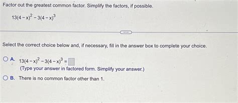 Solved Factor Out The Greatest Common Factor Simplify The