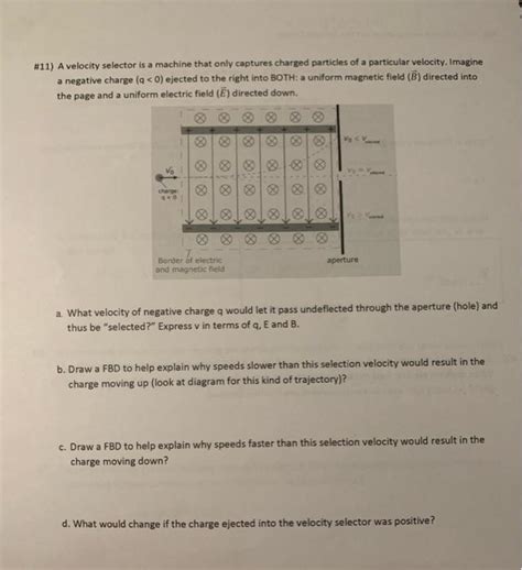 Solved 11 A Velocity Selector Is A Machine That Only