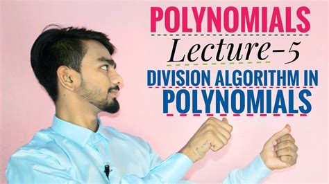 Division Algorithm In Polynomials Lecture 5 Polynomials Class 9 Youtube