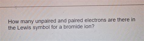 How Many Unpaired And Paired Electrons Are There