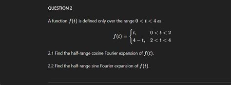Solved QUESTION A Function F T Is Defined Only Over The Chegg Com