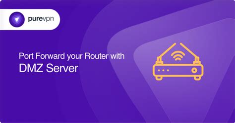 an easy guide to port forward your router with dmz server for better gaming