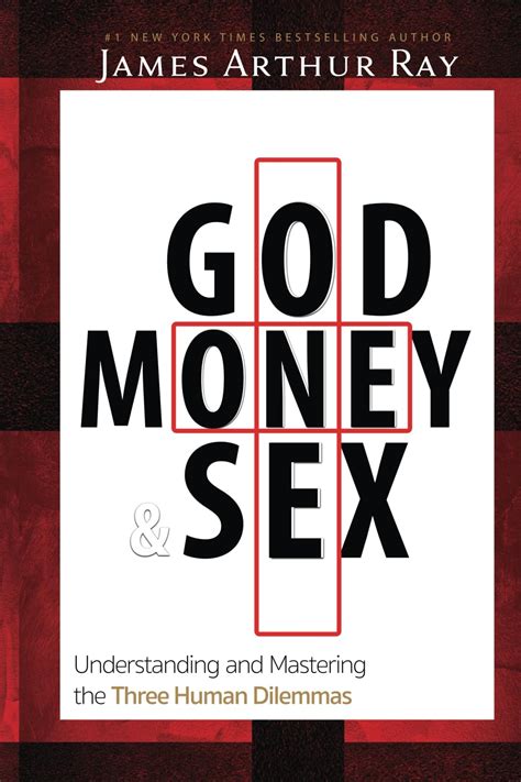 God Money And Sex Understanding And Mastering The Three Human Dilemmas