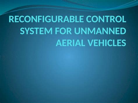 Pptx Reconfigurable Control System For Unmanned Aerial Vehicles Dokumentips