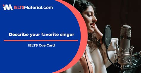 Describe Your Favorite Singer Cue Card Sample Answer
