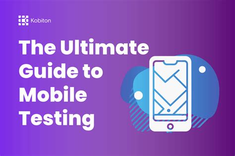 The Ultimate Guide To Mobile Application Testing Kobiton