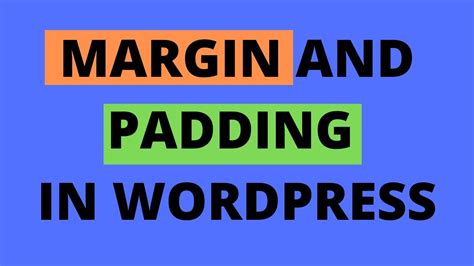 Margin And Padding In Wordpress How To Give Margin And Padding