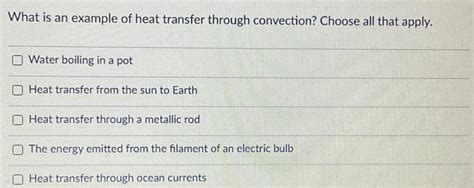Solved What Is An Example Of Heat Transfer Through Chegg Com