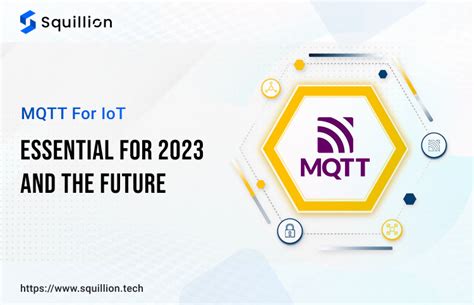 MQTT For IoT Essential For 2023 And The Future