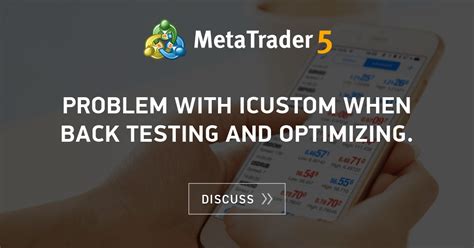 Problem With Icustom When Back Testing And Optimizing Engulfing Bar