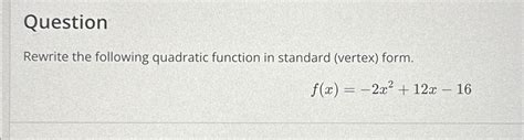 Solved Questionrewrite The Following Quadratic Function In