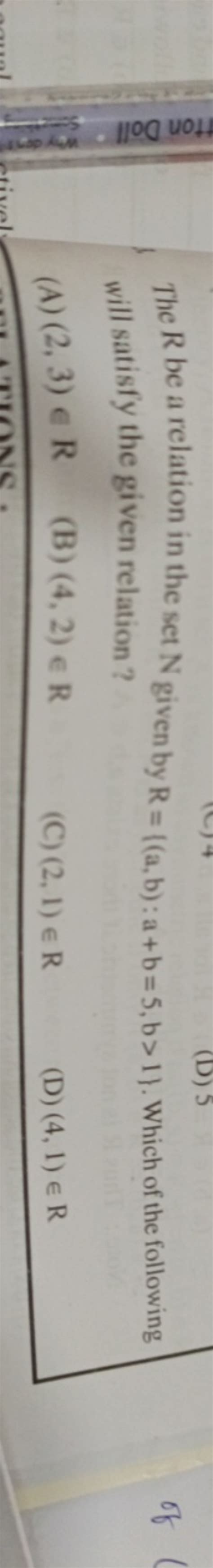 The R Be A Relation In The Set N Given By R Abab5b1 Which Of T