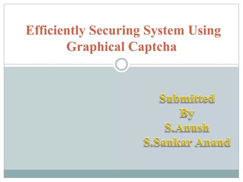Efficient Securing System Using Graphical Captcha Pptx