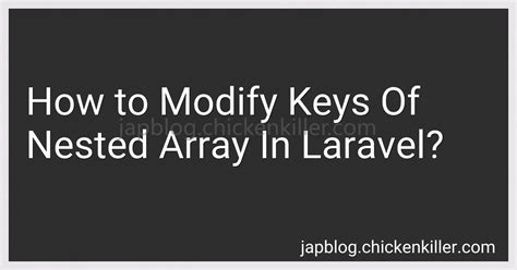 How To Modify Keys Of Nested Array In Laravel In 2025