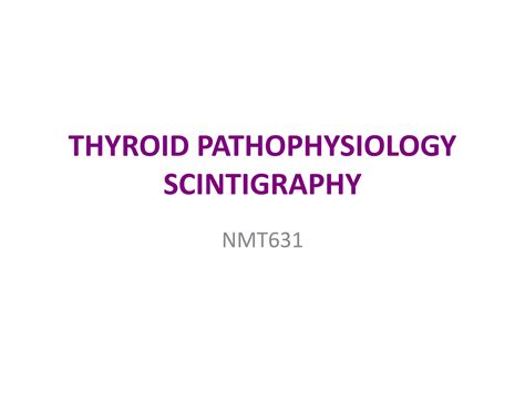 Thyroid Pathophysiology Scintigraphy 1 Pptx