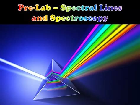 PPT Pre Lab Spectral Lines And Spectroscopy PowerPoint Presentation ID