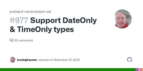 Support Dateonly And Timeonly Types · Issue 977 · Protobuf Netprotobuf Net · Github