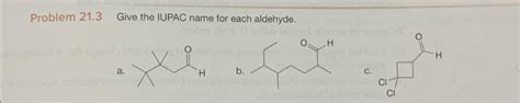 Solved Problem 21 3 Give The Iupac Name For Each Aldehyde H