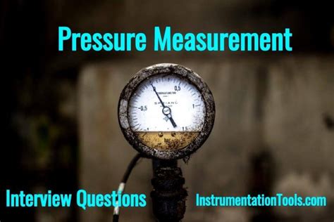 Interview Questions On Pressure Measurement Instrumentation Tools