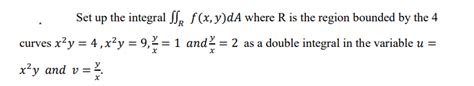 Solved Set Up The Integral ∬rf X Y Da Where R Is The Region