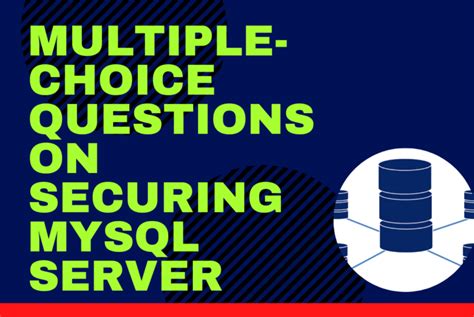 Multiple Choice Questions On Securing Mysql Server Infotechsite