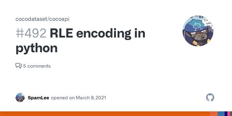 rle encoding in python · issue 492 · cocodataset cocoapi · github