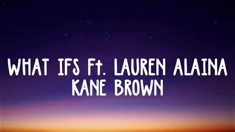 Kane Brown What Ifs Ft Lauren Alaina Lyrics Youtube
