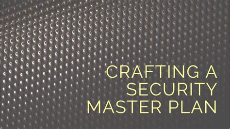 Defining And Creating A Security Master Plan Smp As An Information