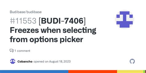 Budi 7406 Freezes When Selecting From Options Picker · Issue 11553