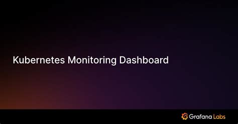 Kubernetes Monitoring Dashboard Grafana Labs
