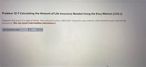Solved Problem 12 7 Calculating The Amount Of Life Insurance Chegg Com
