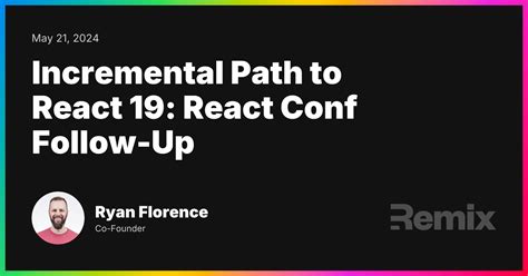 逐步过渡到 React 19：react Conf 之后 Remix 中文