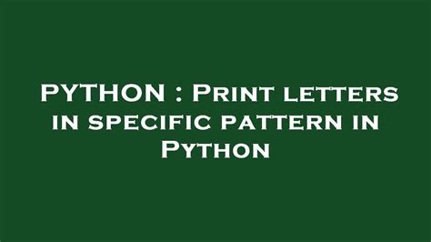 Python Print Letters In Specific Pattern In Python Youtube
